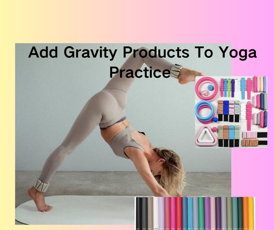 How To Add Gravity Products To Yoga Practice – MOWIN